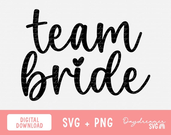Team Bride SVG Bridal Party Svg Wedding Svg Bride Squad | Etsy