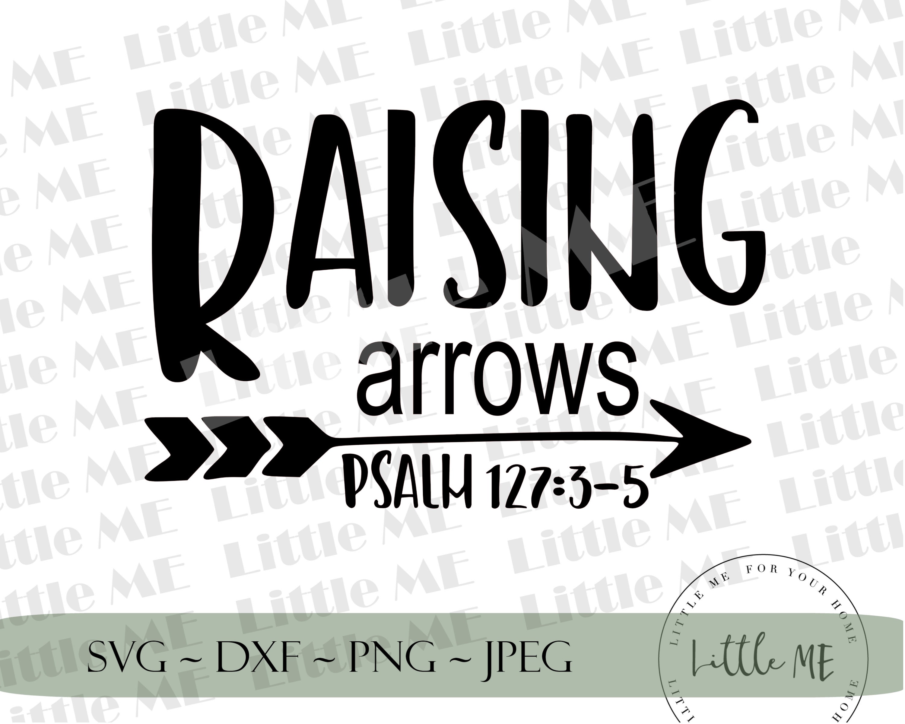 Raising Arrows SVG Dxf Png Jpeg Cutting File Scripture Psalm - Etsy