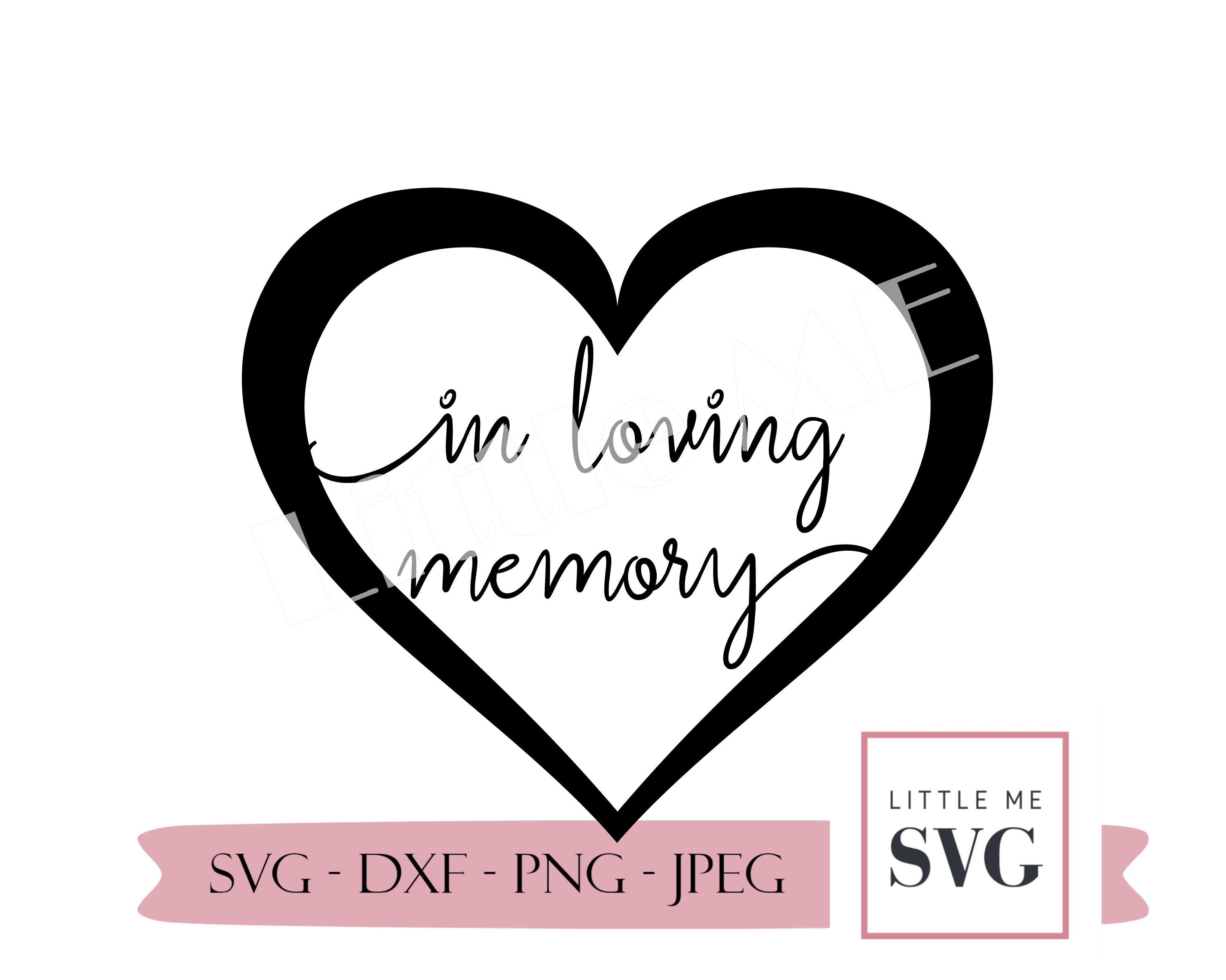 In Loving Memory Svg, Heart Svg, Memorial Svg, Sympathy Svg, Svg Cut ...