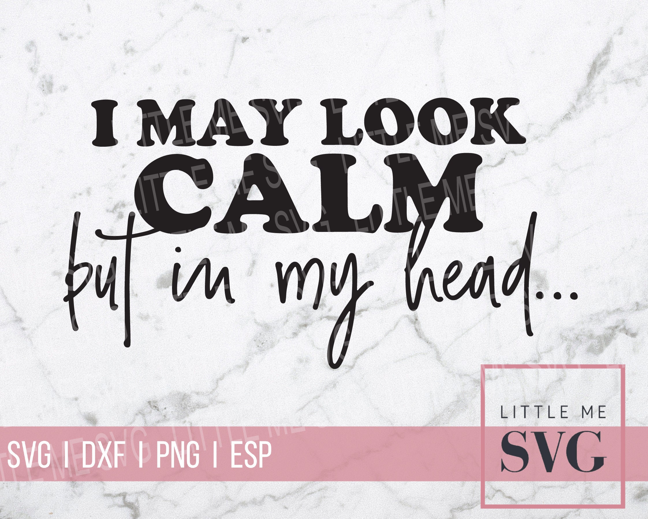 I May Look Calm but in My Head Svg, Funny Calm Svg, Instant Download ...