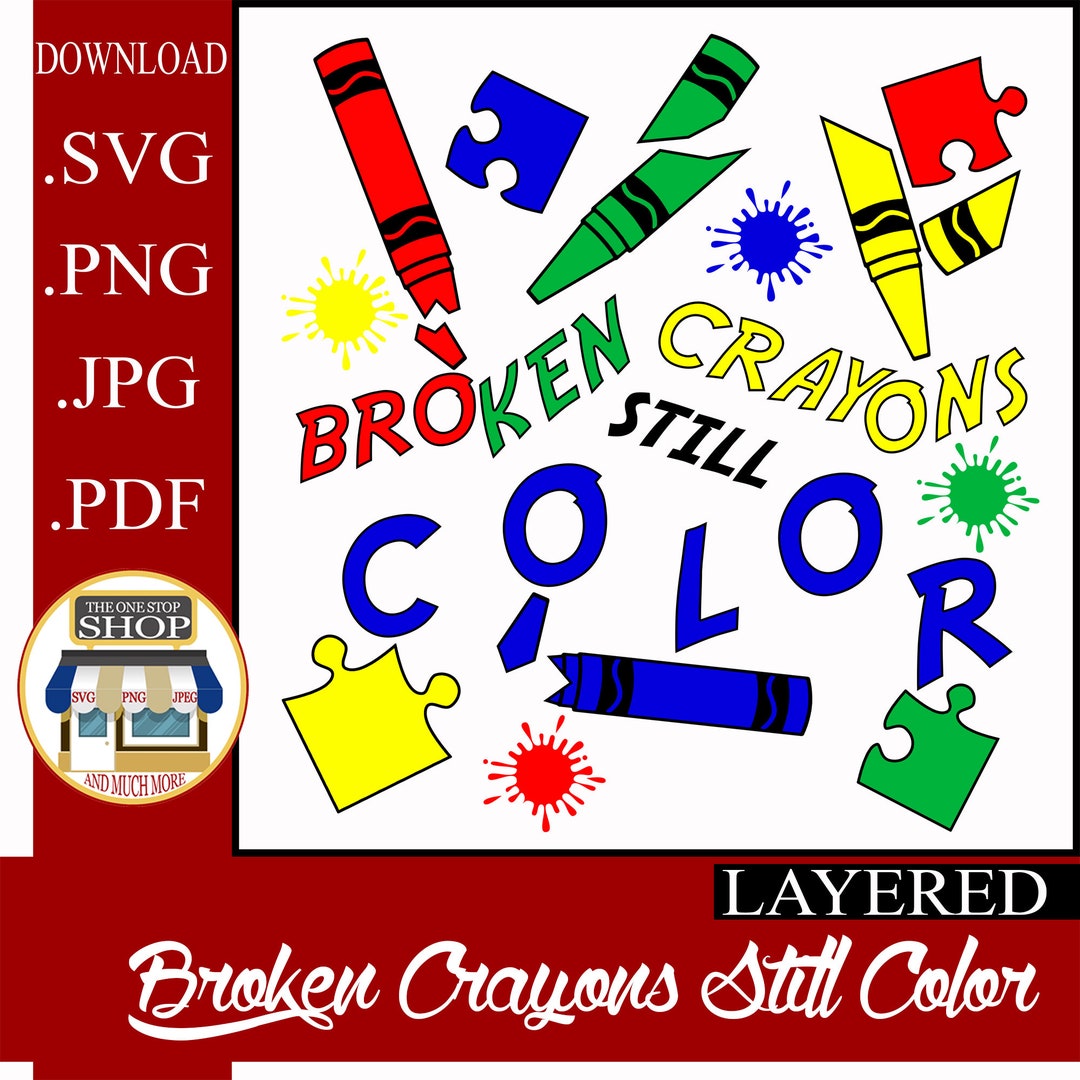 Broken Crayons Still Color Cut File Layered SVG, PNG, JPG Pdf. Perfect ...
