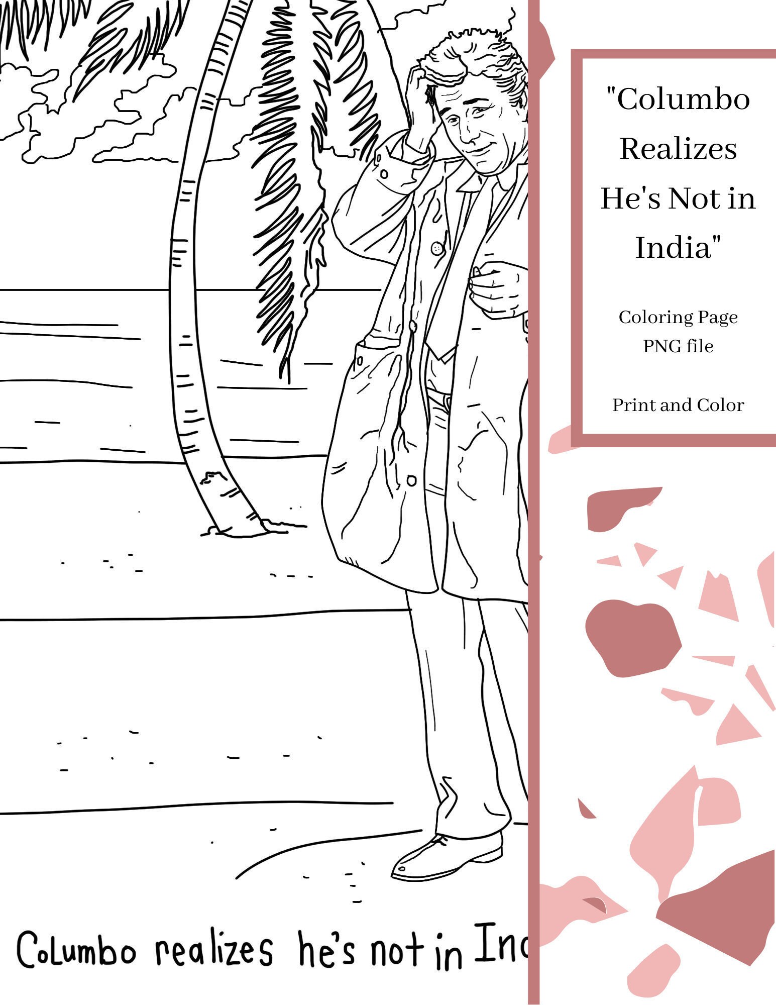 Columbo Day: Columbo Realizes He's Not in India Printable Coloring Page ...
