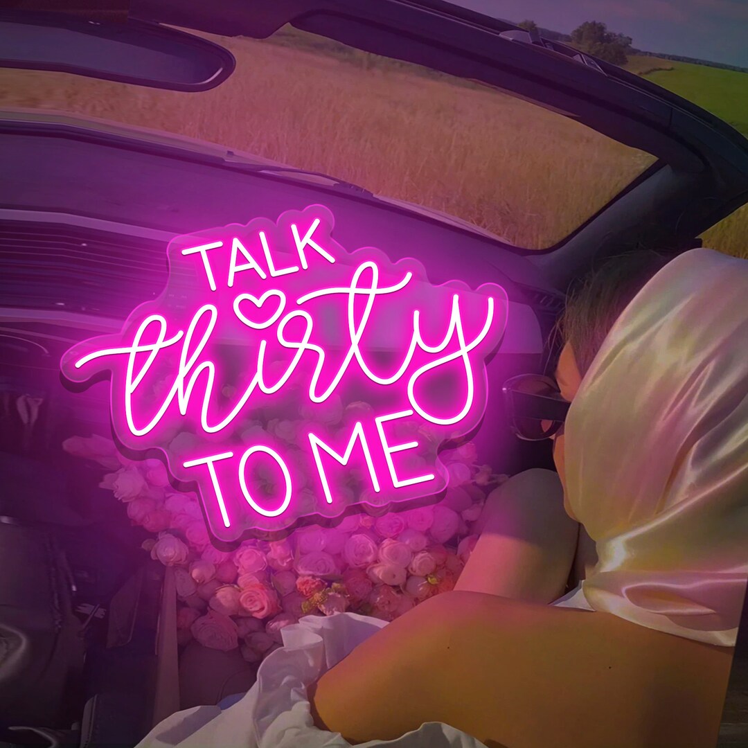 Talk Thirty to Me Neon Sign/30th Birthday Decorations/custom Neon Sign ...