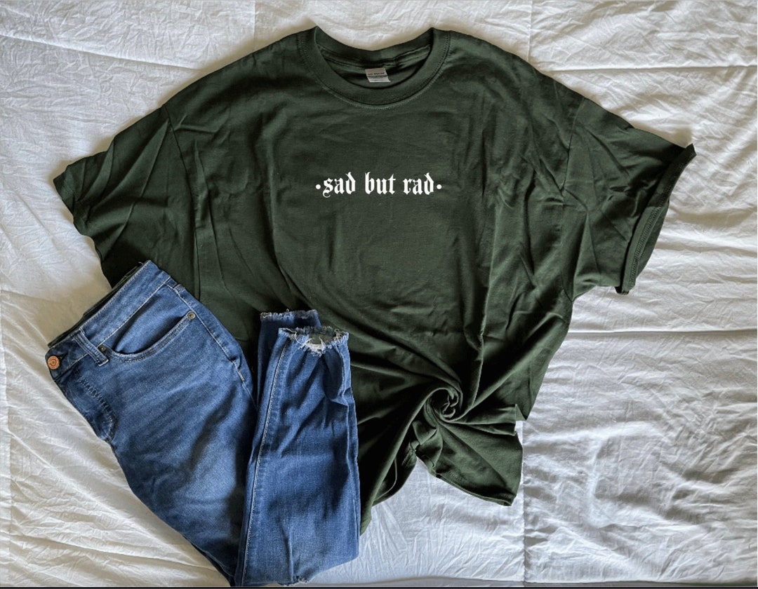 Sad but Rad T-shirt, Dark Humor T-shirt, Unisex Graphic T-shirt - Etsy