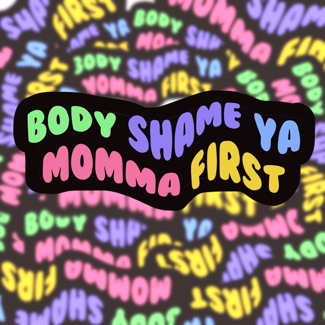 Body Shame Ya Momma Sticker - Etsy