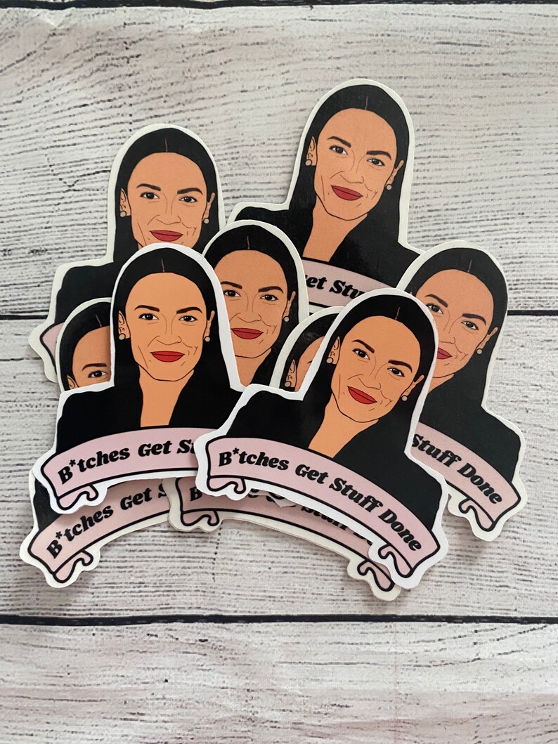 AOC sticker Alexandria Ocasio-Cortez sticker Btches get | Etsy