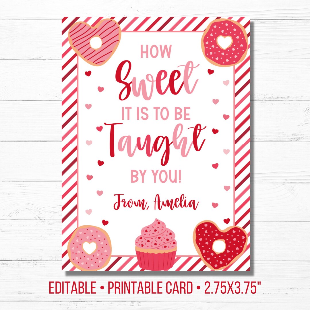 Teacher Valentine - Editable - Printable - How Sweet It is to Be Taught ...
