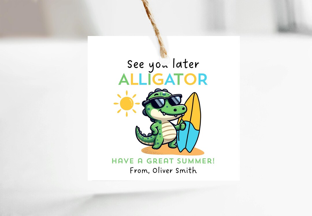 Summer Tag - Editable - Printable - See You Later Alligator - Gift Tags ...