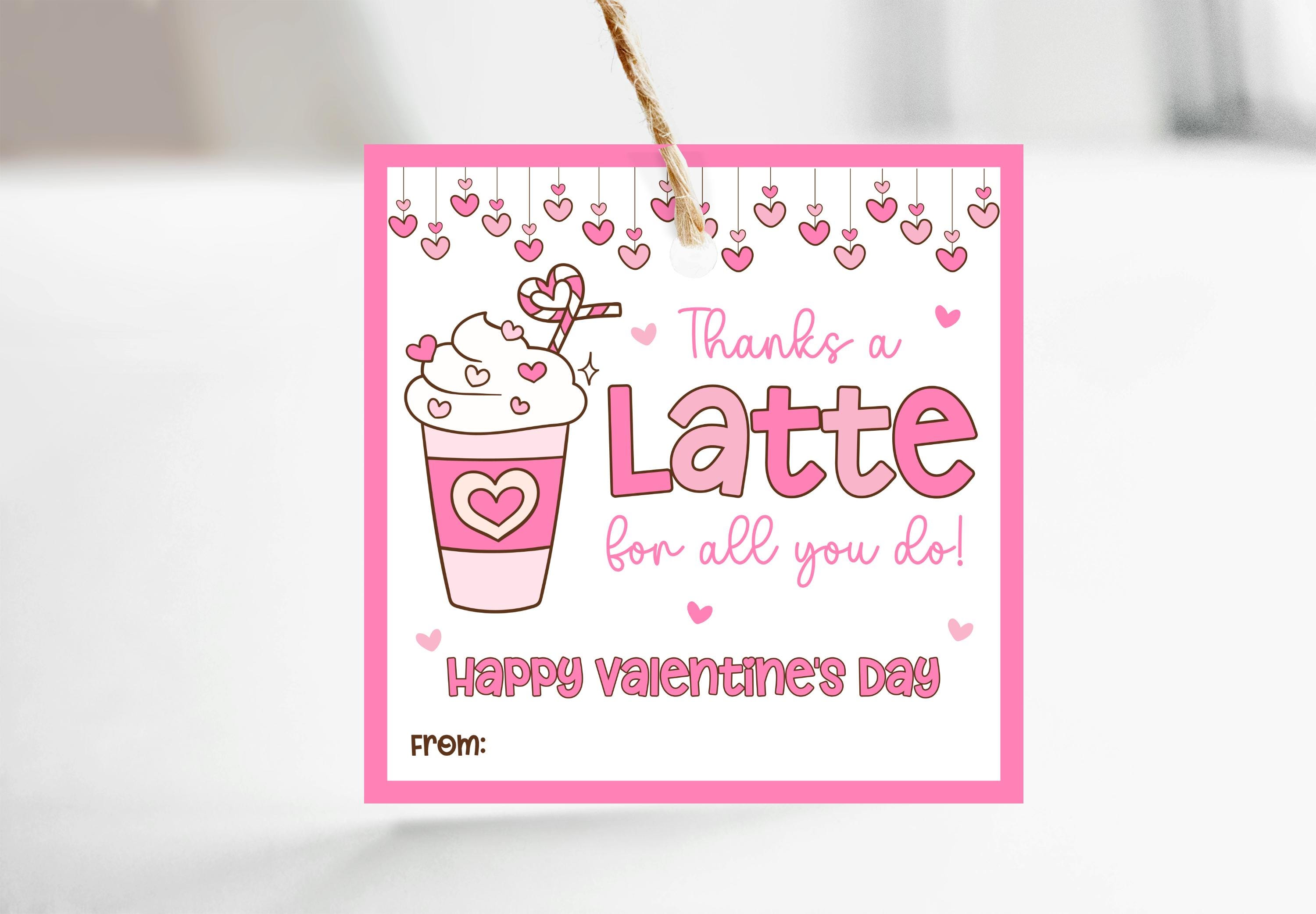 Printable Valentine Gift Tags - Thanks a Latte - Appreciation Gift Tags ...