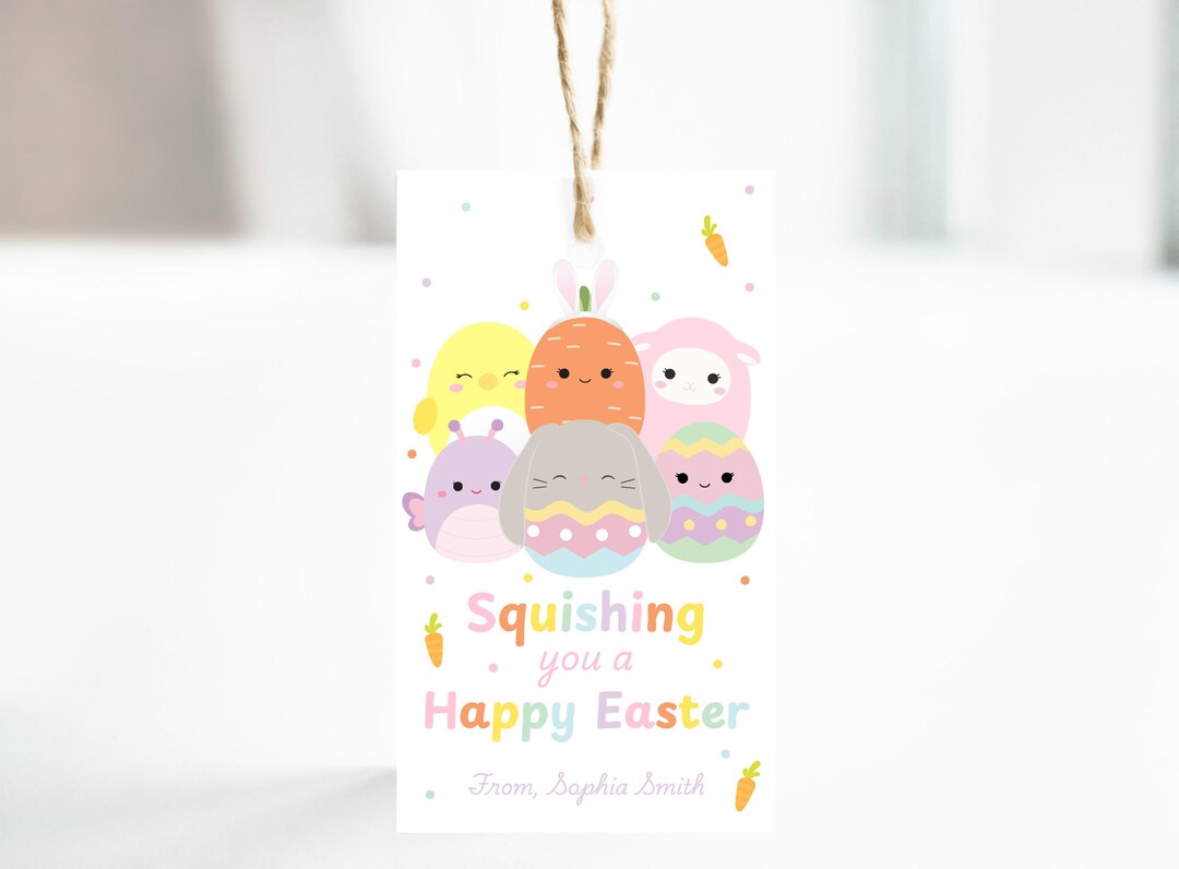 Squish Easter Tags - Editable - Printable - Cute Easter Gift Tag ...