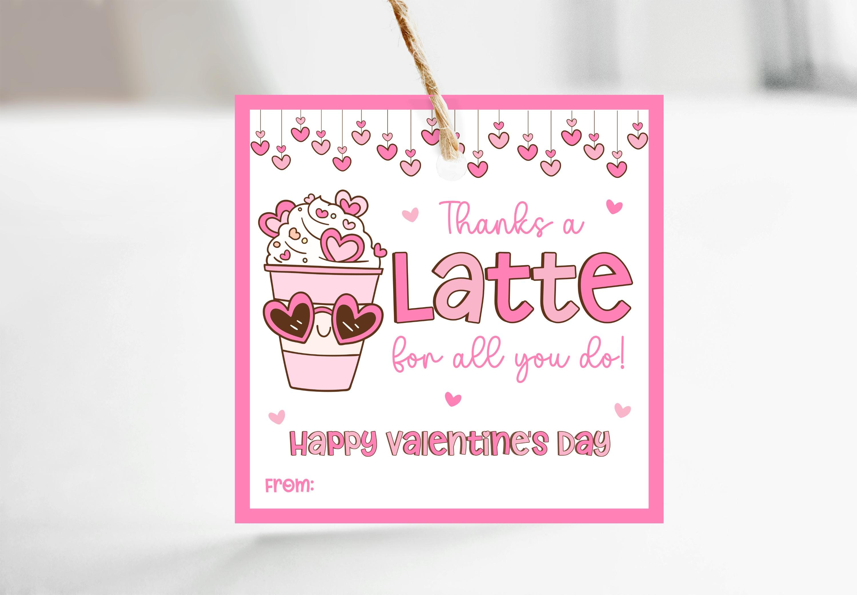 Printable Valentine Gift Tags - Thanks a Latte - Appreciation Gift Tags ...