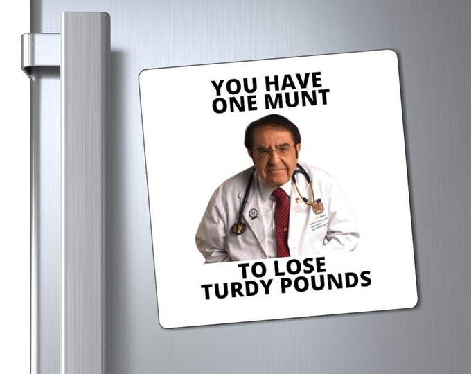 Premium Dr Nowzaradan Magnet, Dr Now, You Have One Munt, Funny ...