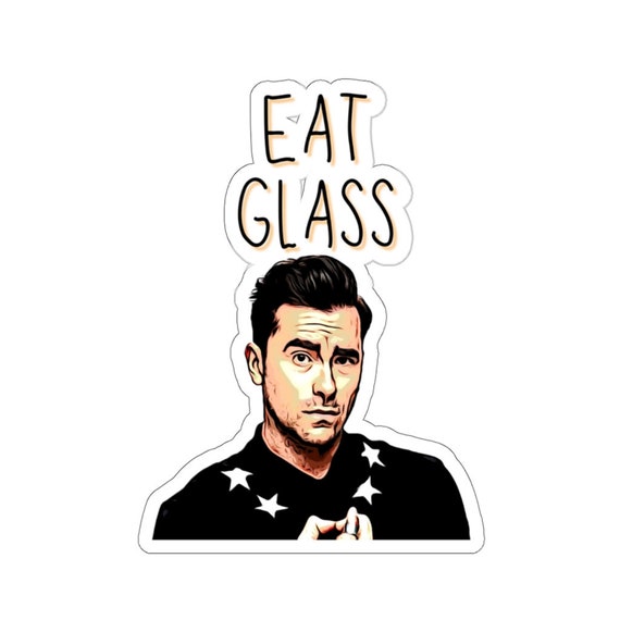 Eat Glass Stickers Funny Pop Culture Stickers David Rose - Etsy