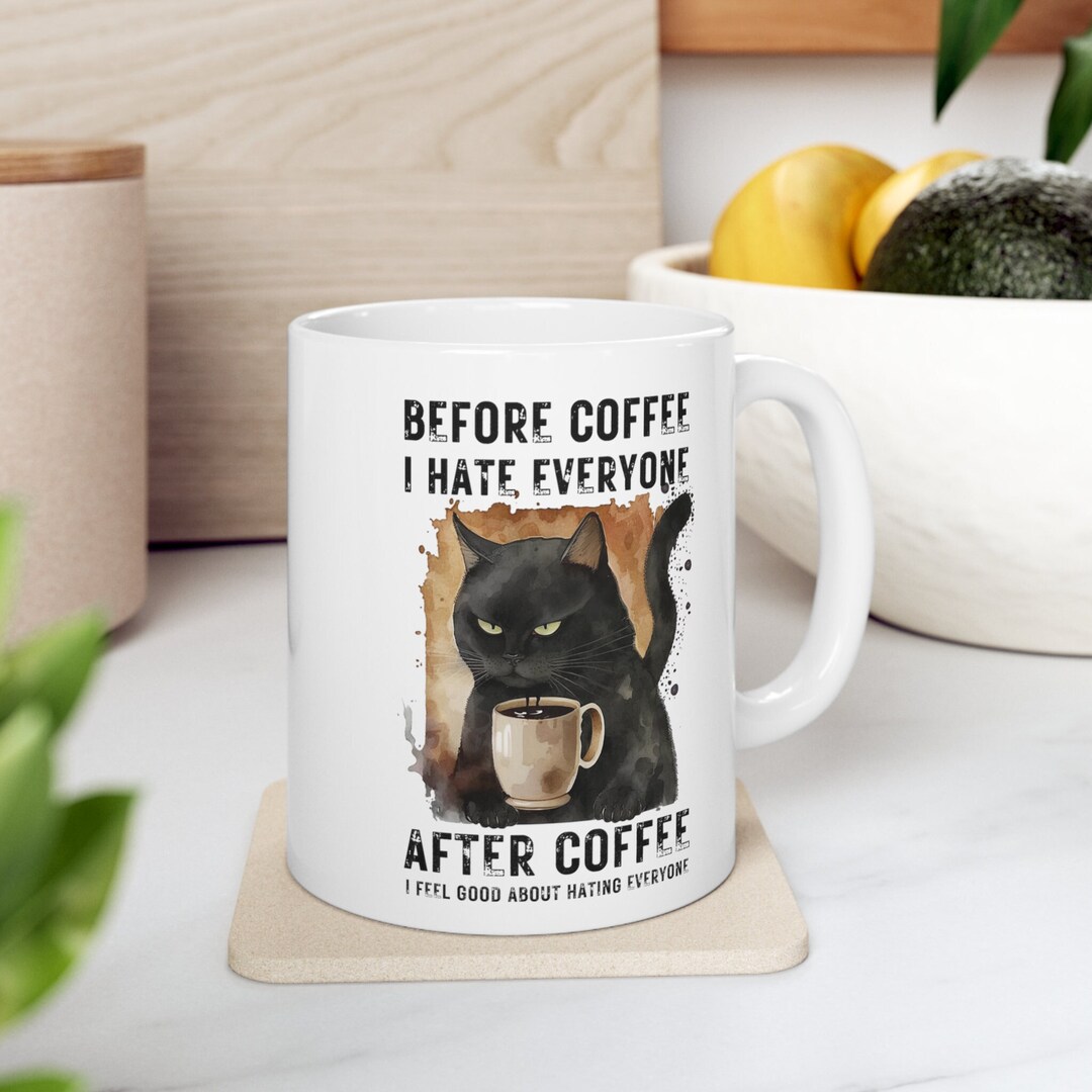 Before Coffee I Hate Everyone Coffee Mug, Coffee Lover Mug, Funny Black ...