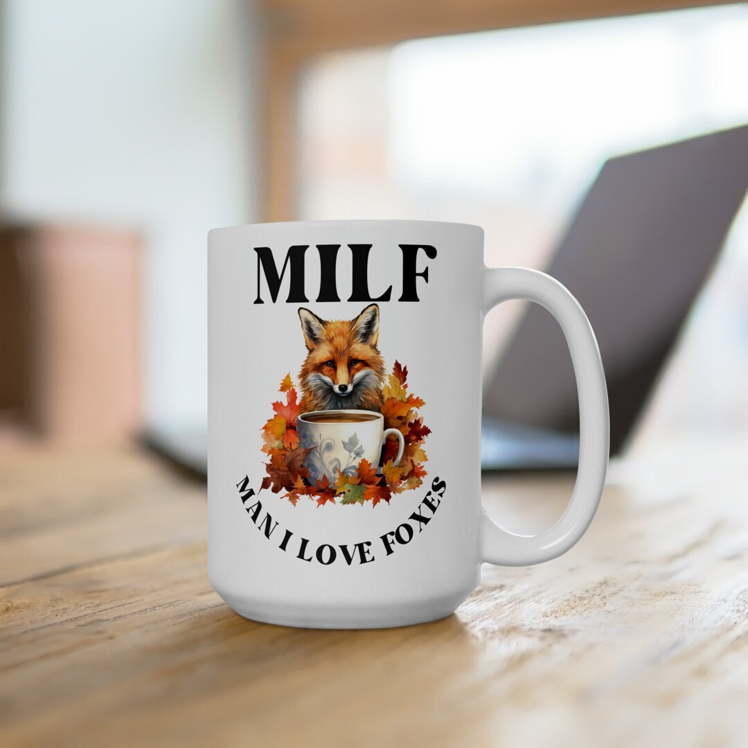 Fox Coffee Mug, Man I Love Foxes MILF Ceramic Cup, Fox Lover Gift ...