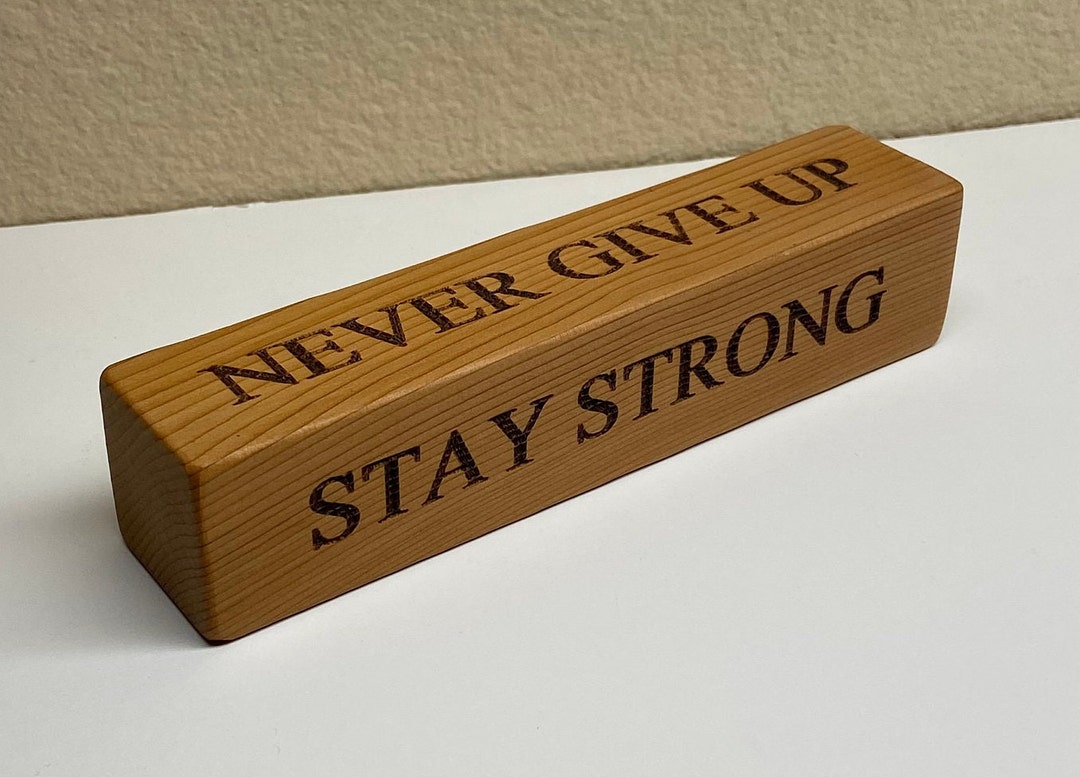Never Give up Stay Strong Fight Hard Keep Going Wood Block Sign Shelf ...