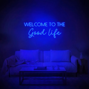 Welcome to the Good Life LED Neon Sign, Quote Neon Light, Led Sign ...