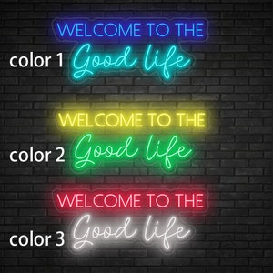Welcome to the Good Life LED Neon Sign, Quote Neon Light, Led Sign ...