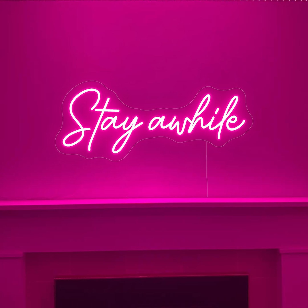 Stay Awhile Custom Neon Sign, Quote Wall Art, Neon Light, Led Neon Sign ...
