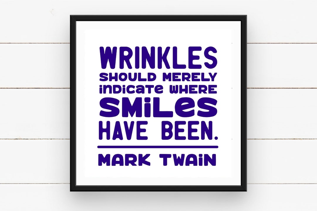 Wrinkles Where Smiles Have Been Printable Wall Art Digital Files for ...