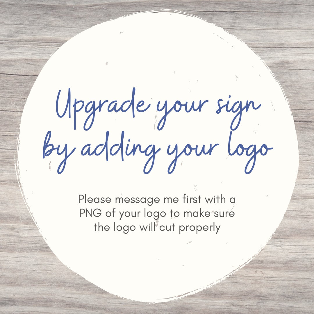 Upgrade Add Your Logo to Your Sign Please Message Me First With a PNG ...