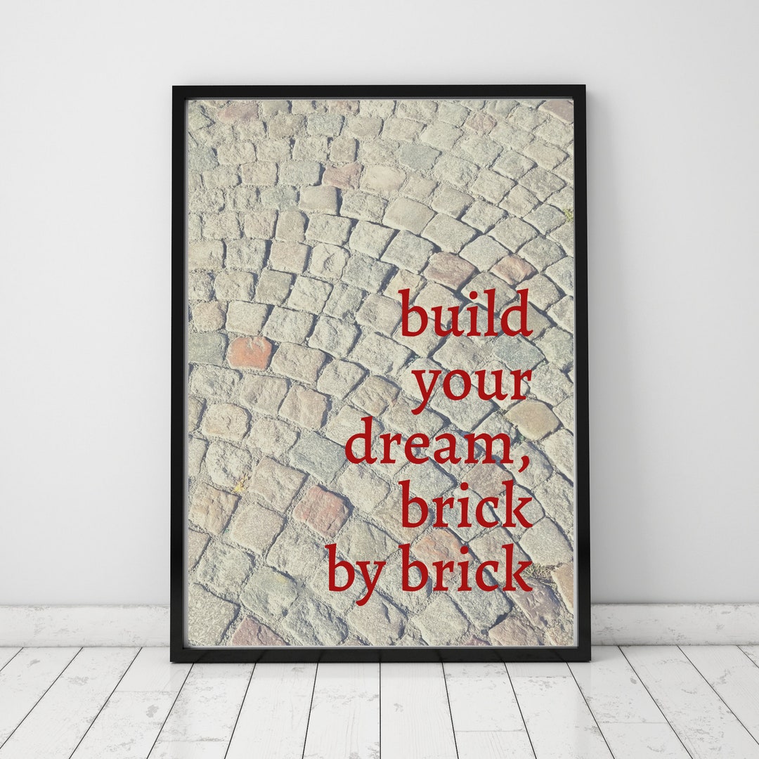 Brick by Brick | Inspirational | Printable Wall Art Poster | Home ...