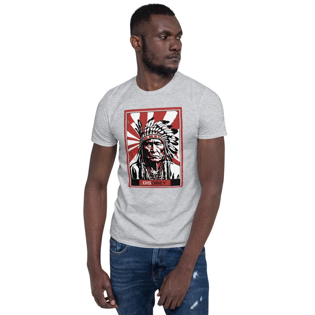 Native American Indian Chief Disobey T-shirt - Etsy