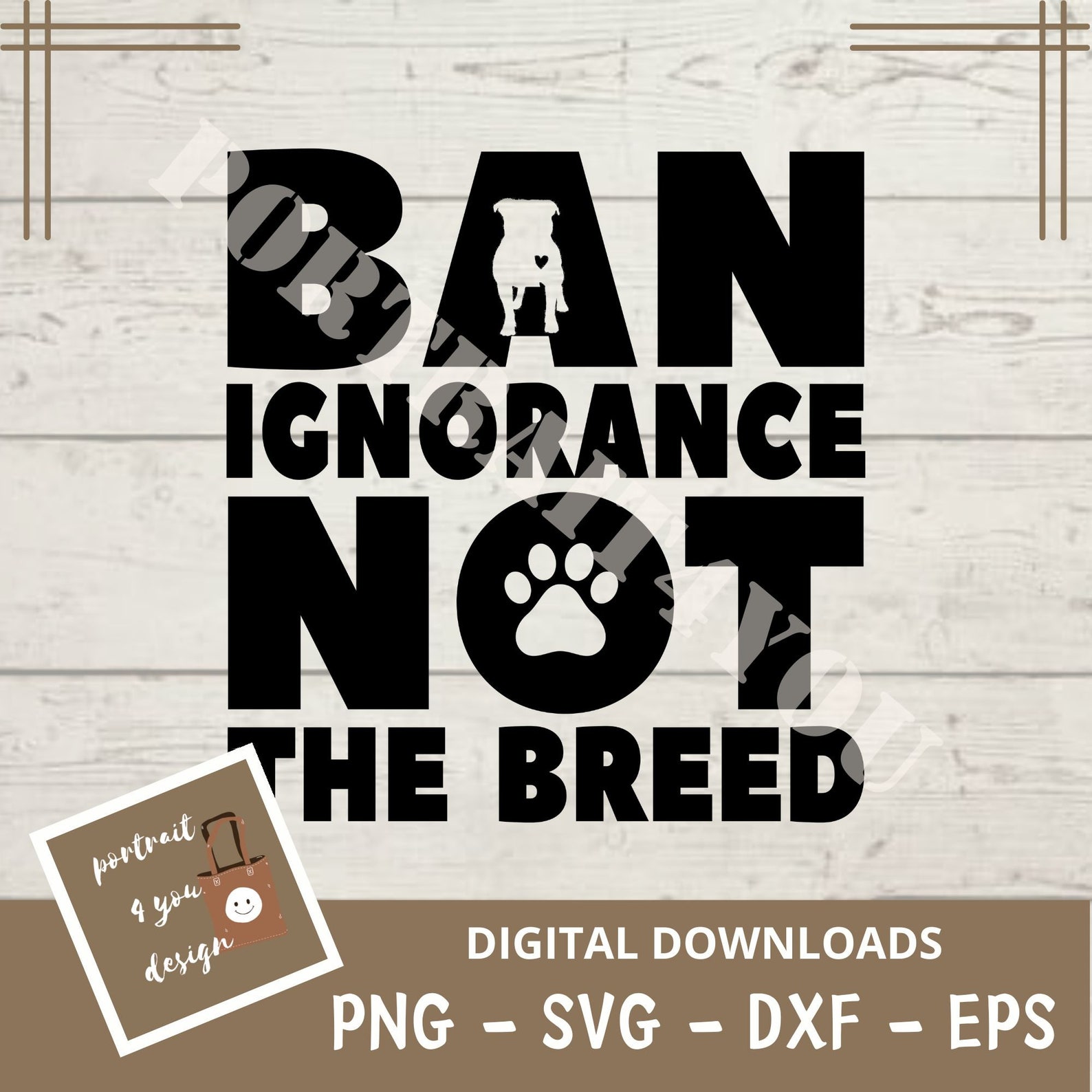 Ban Ignorance Not the Breed Dog Svg , Dog Power Breed, Educate Don't ...