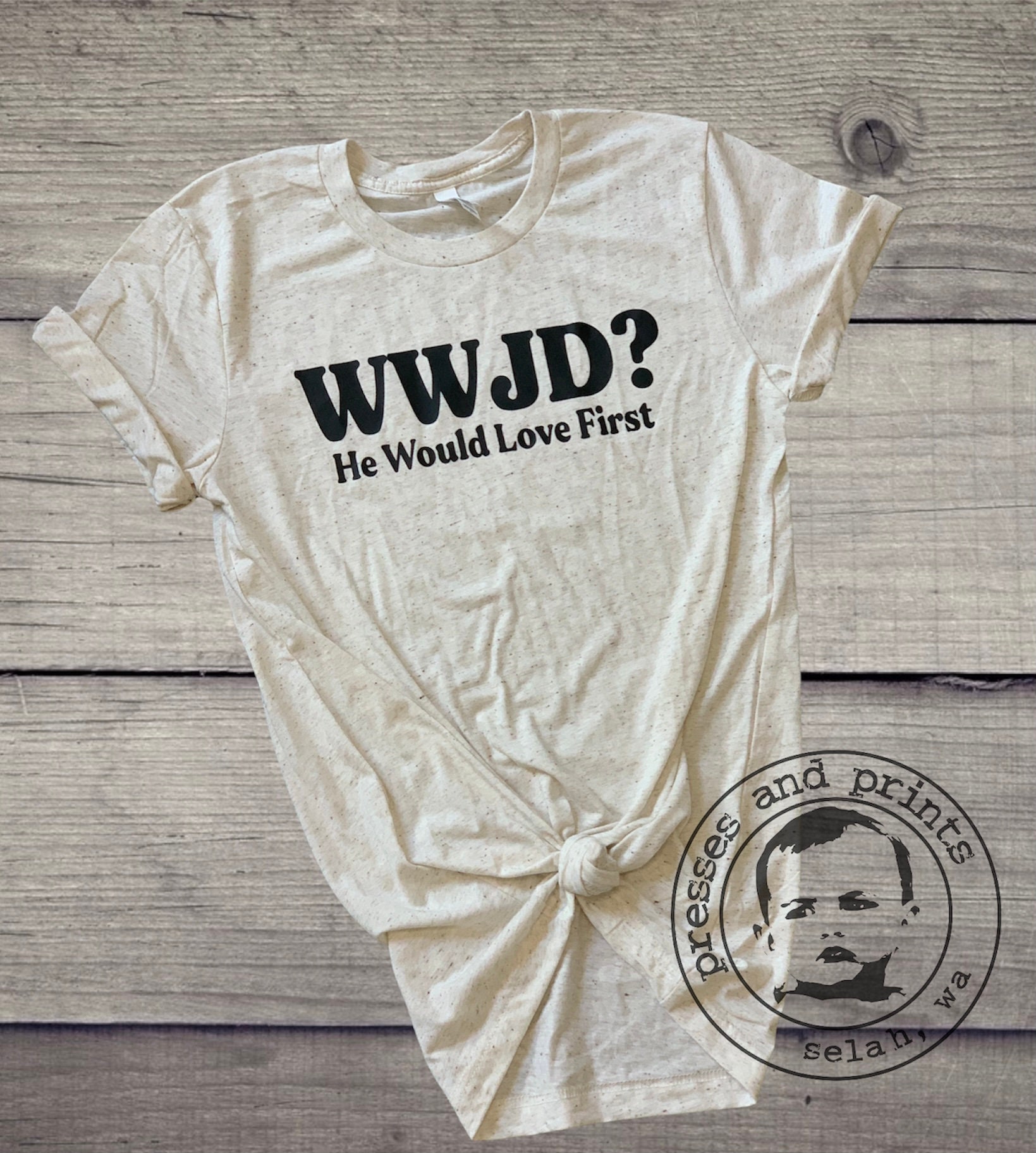 WWJD He Would Love First T-Shirt, Christian Shirt, Religious Tee