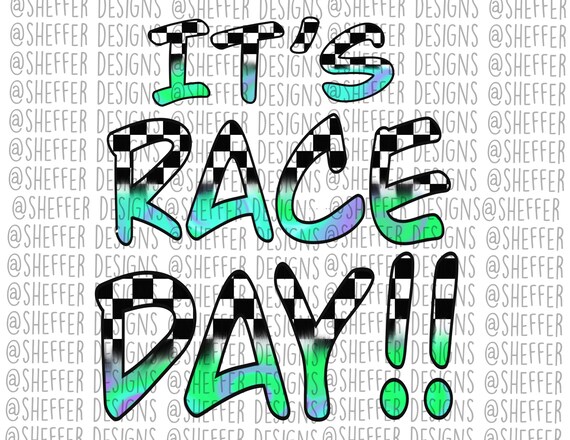 Its Race Day Sublimation Image DIGITAL DOWNLOAD Racing | Etsy