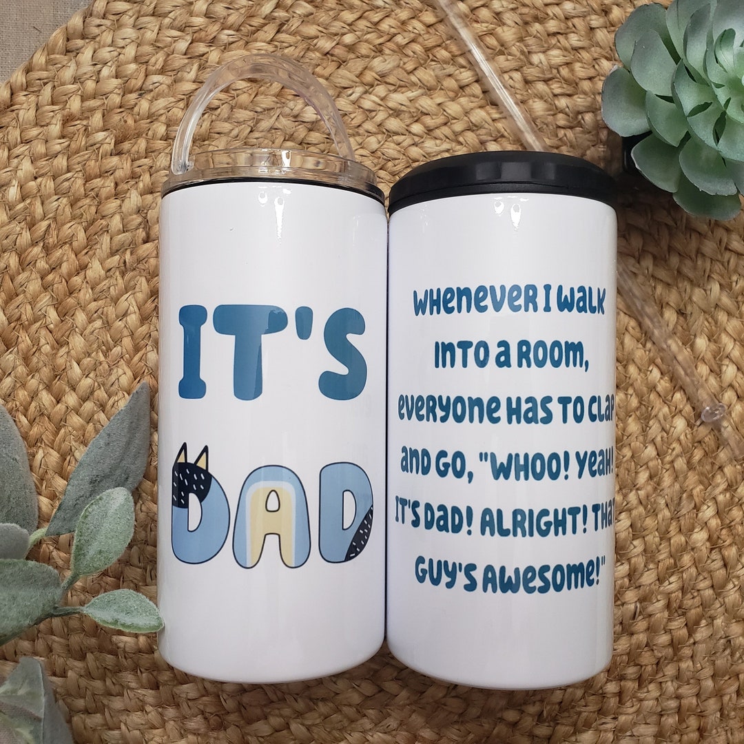Dad Tumbler/ Dad Coffee Cup/ Fathers Day Gift/ Its Dad Tumbler - Etsy