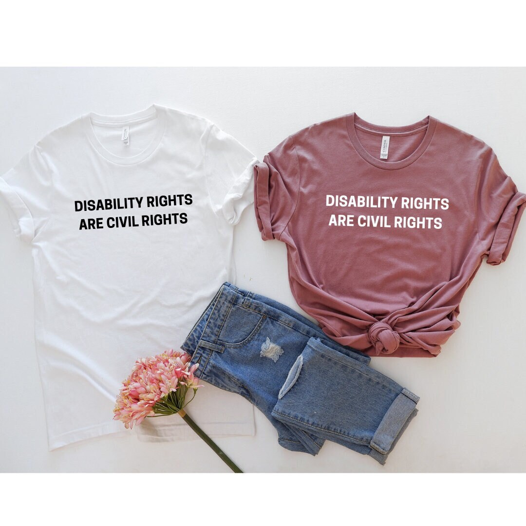Disability Rights Are Civil Rights Shirt Protest T-shirt Activism ...