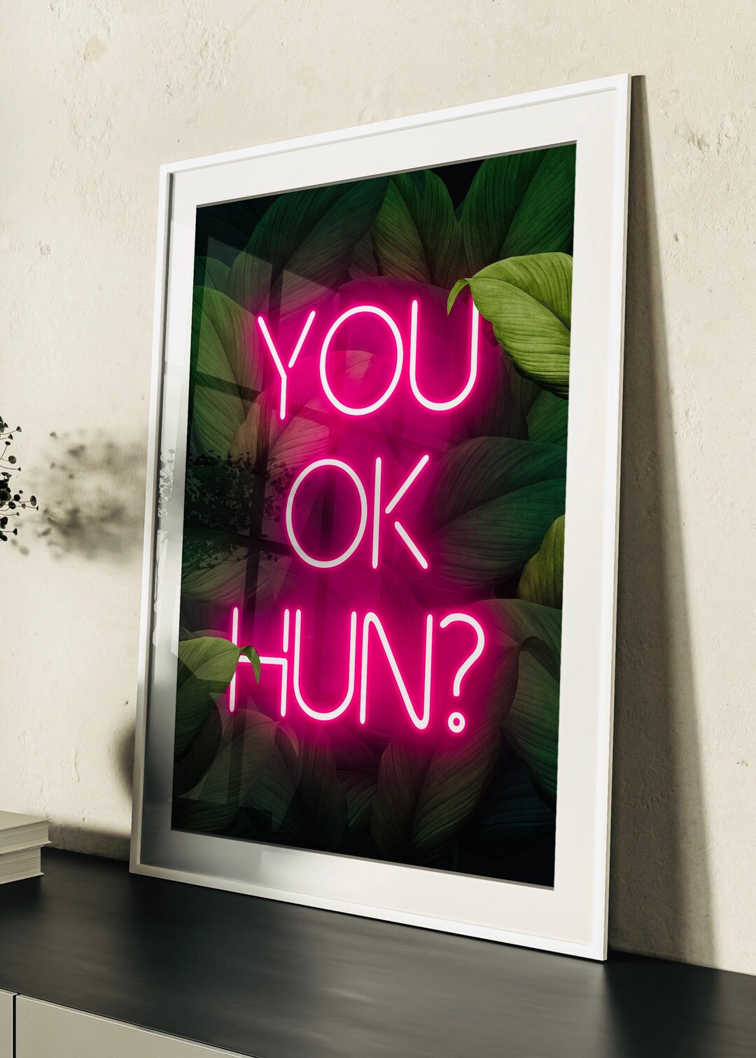 You Ok Hun? Neon Sign Print: Pink Leaves Background | Gift Idea | Quote ...