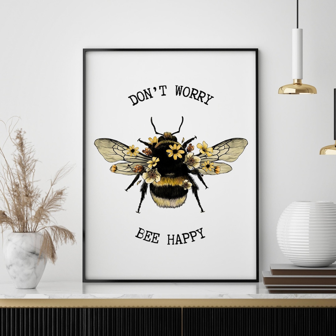 Don't Worry Bee Happy Quote Print | Floral Bumble Bee Print Quirky ...