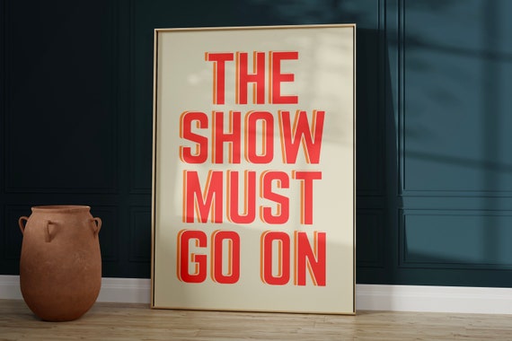 Show Goes On Quotes The Show Did Go On, But Came Very Close To Not