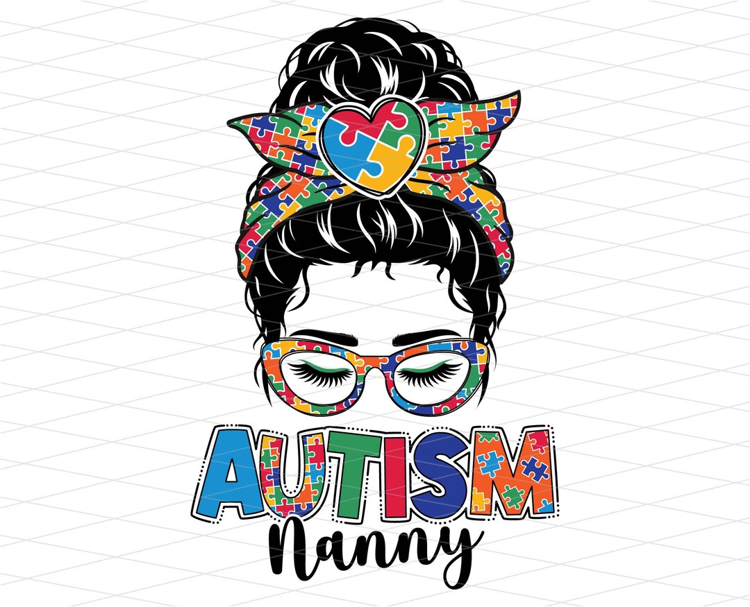 Autism Nanny Messy Bun Sublimation, Autism Nanny Messy Bun Hair Png ...