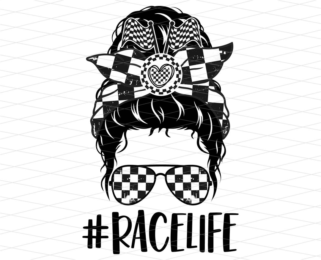 Race Life Messy Bun Sublimation, Race Life Messy Bun Png, Motor Race ...