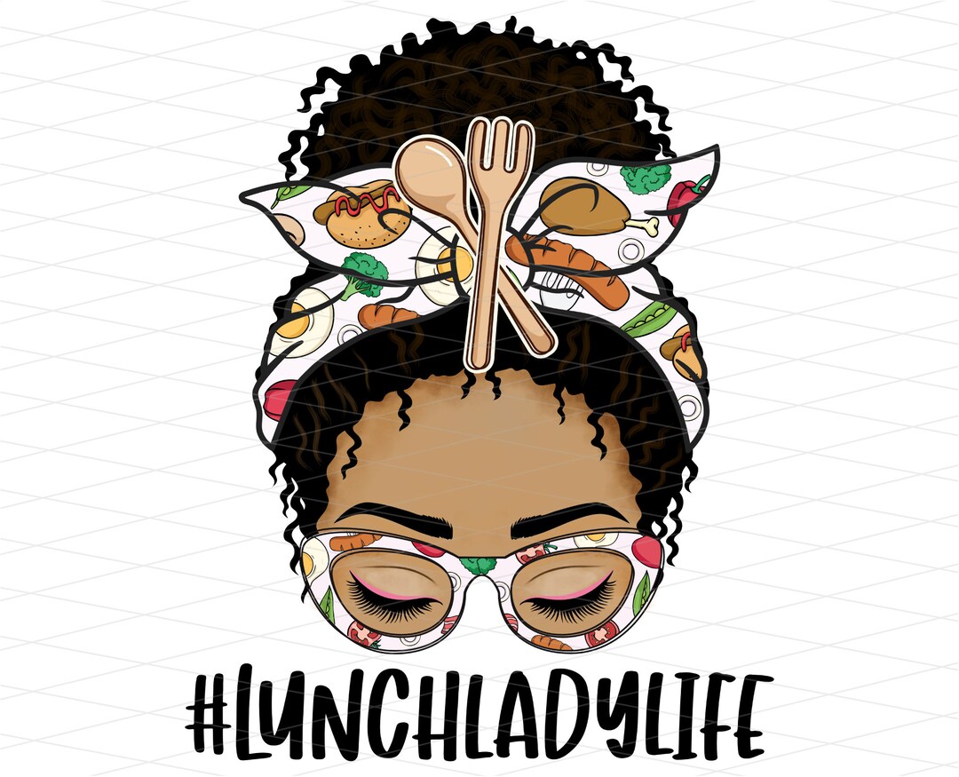 Lunch Lady Life African American Messy Bun Png, Lunch Lady Life Png ...
