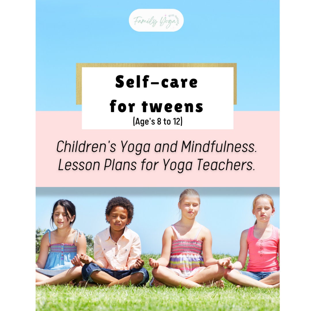 Self-care for Tweens - Yoga Lesson Plans / Course for Yoga Teachers - Etsy