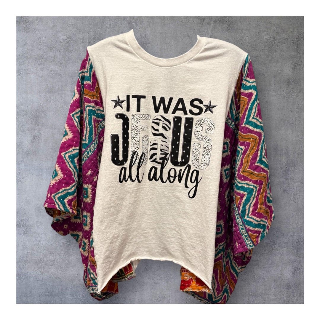 It Was Jesus Upcycled Vintage Kantha Quilt Poncho Tee One Size Fits a ...