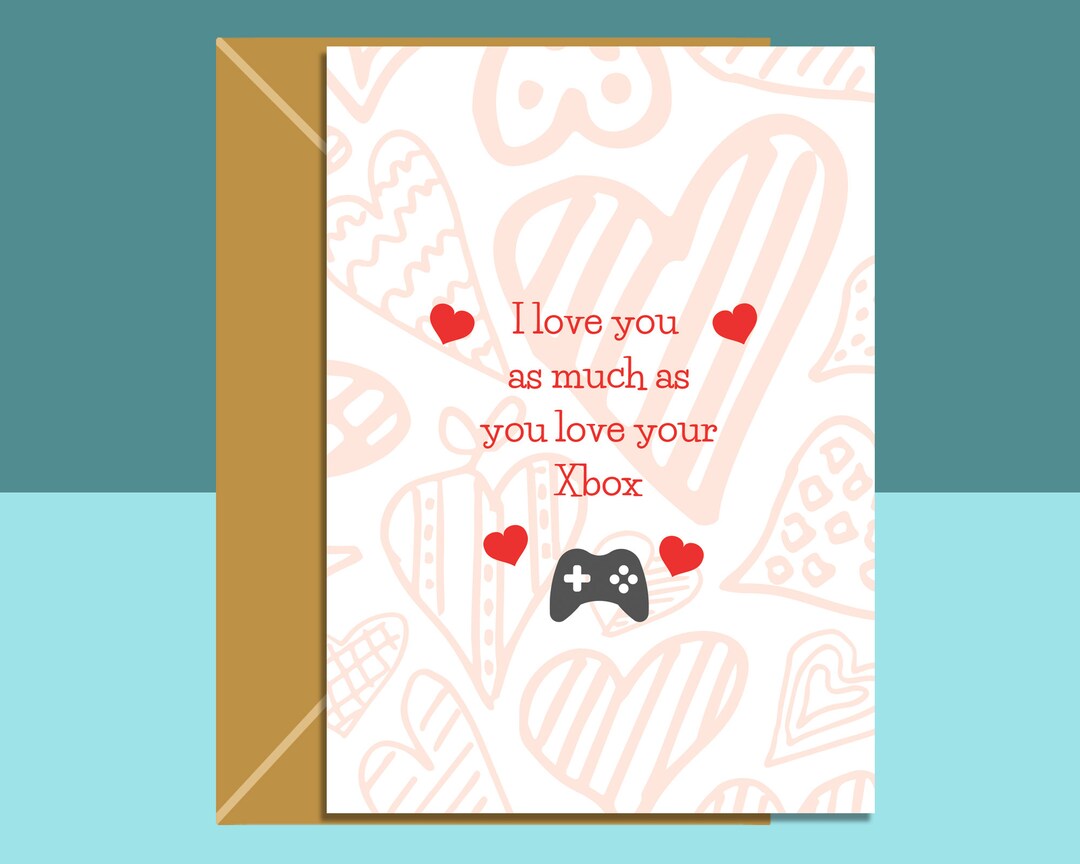 Funny Valentine's Card Xbox Love I Love You as Much as You Love Your ...
