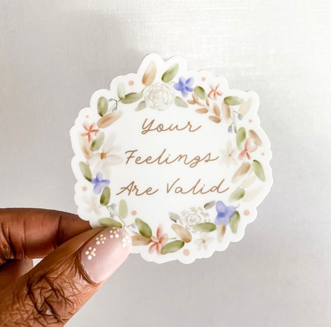 Your Feelings Are Valid Stickers, Mental Health Sticker, Floral Sticker ...