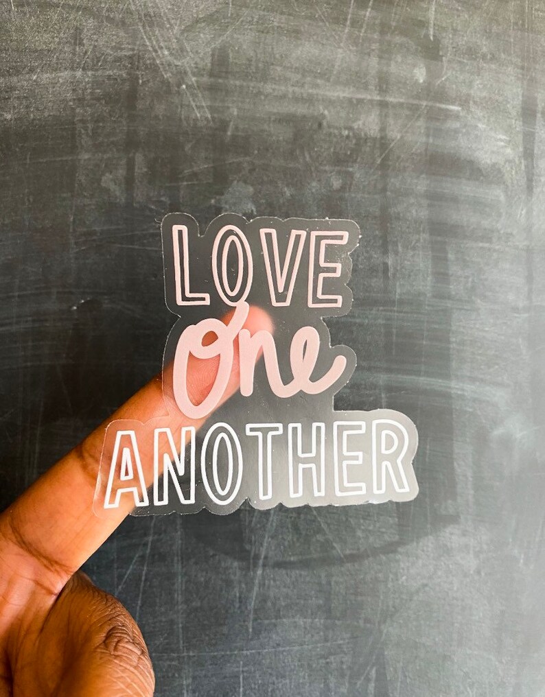 Love One Another Sticker Clear Sticker Christian Sticker - Etsy