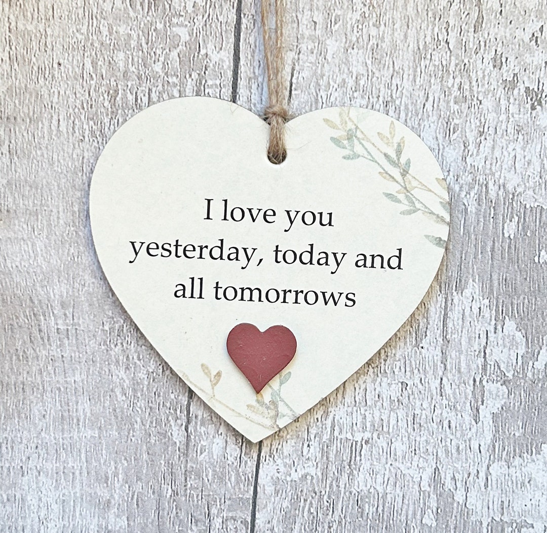 I Love You Yesterday,today and All Tomorrows Wooden Heart Plaque/sign ...