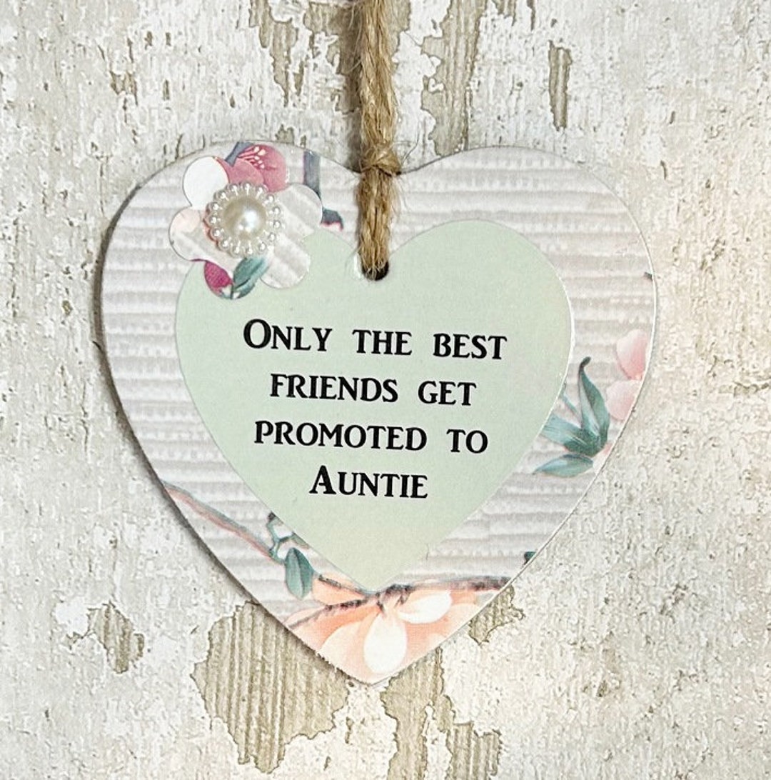 Special Best Friend Only the Best Friends Get Promoted to Auntie Wooden ...