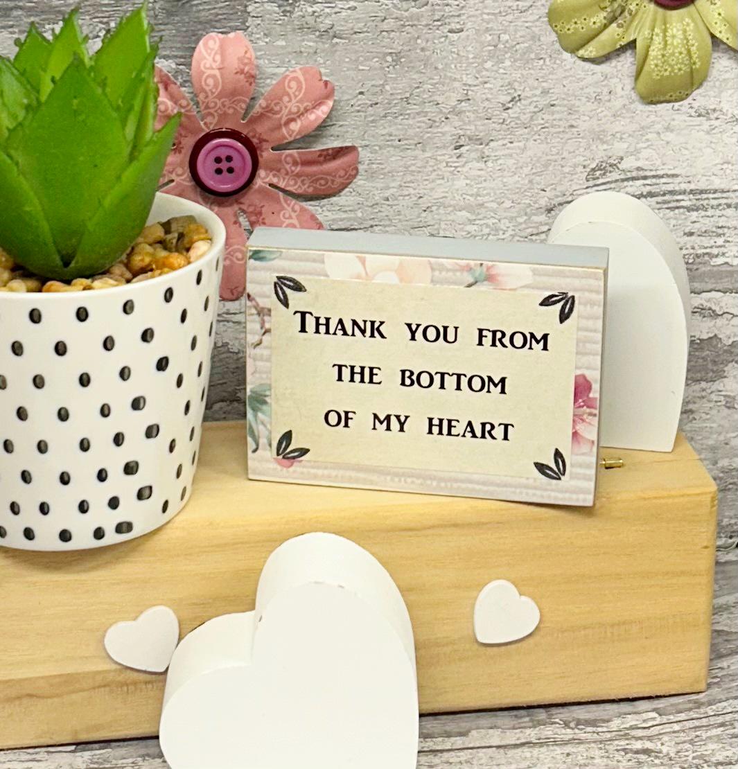 Freestanding Shelf Sitter Thank You From the Bottom of My Heart ...