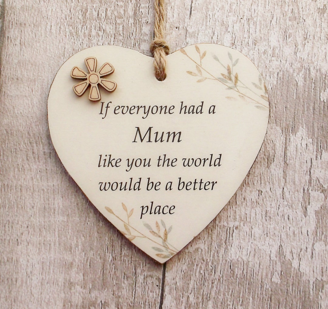 If Everyone Had a Mum Like You Friendship Wooden Gift Heart Plaque/sign ...