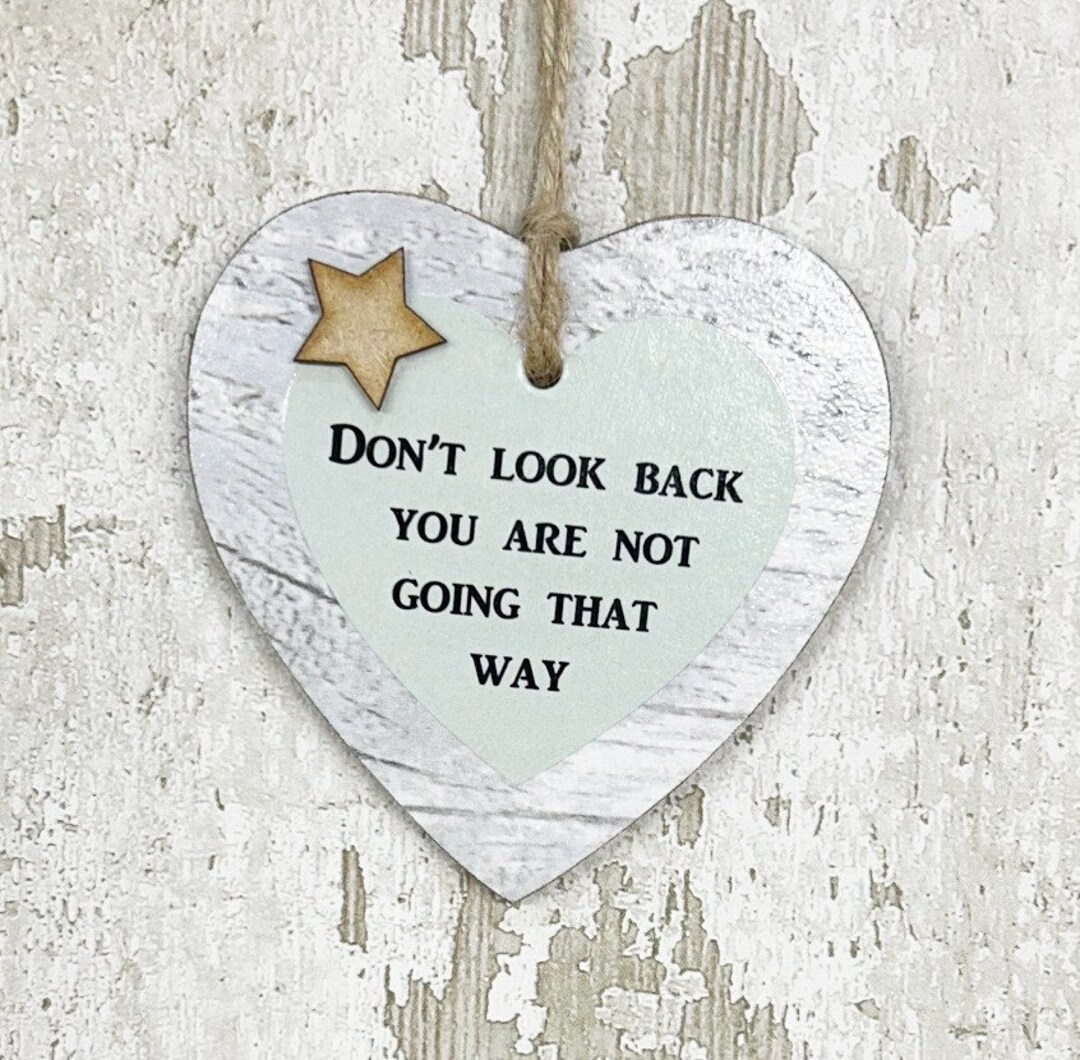 Uplifting Don't Look Back You Are Not Going That Way Inspirational ...