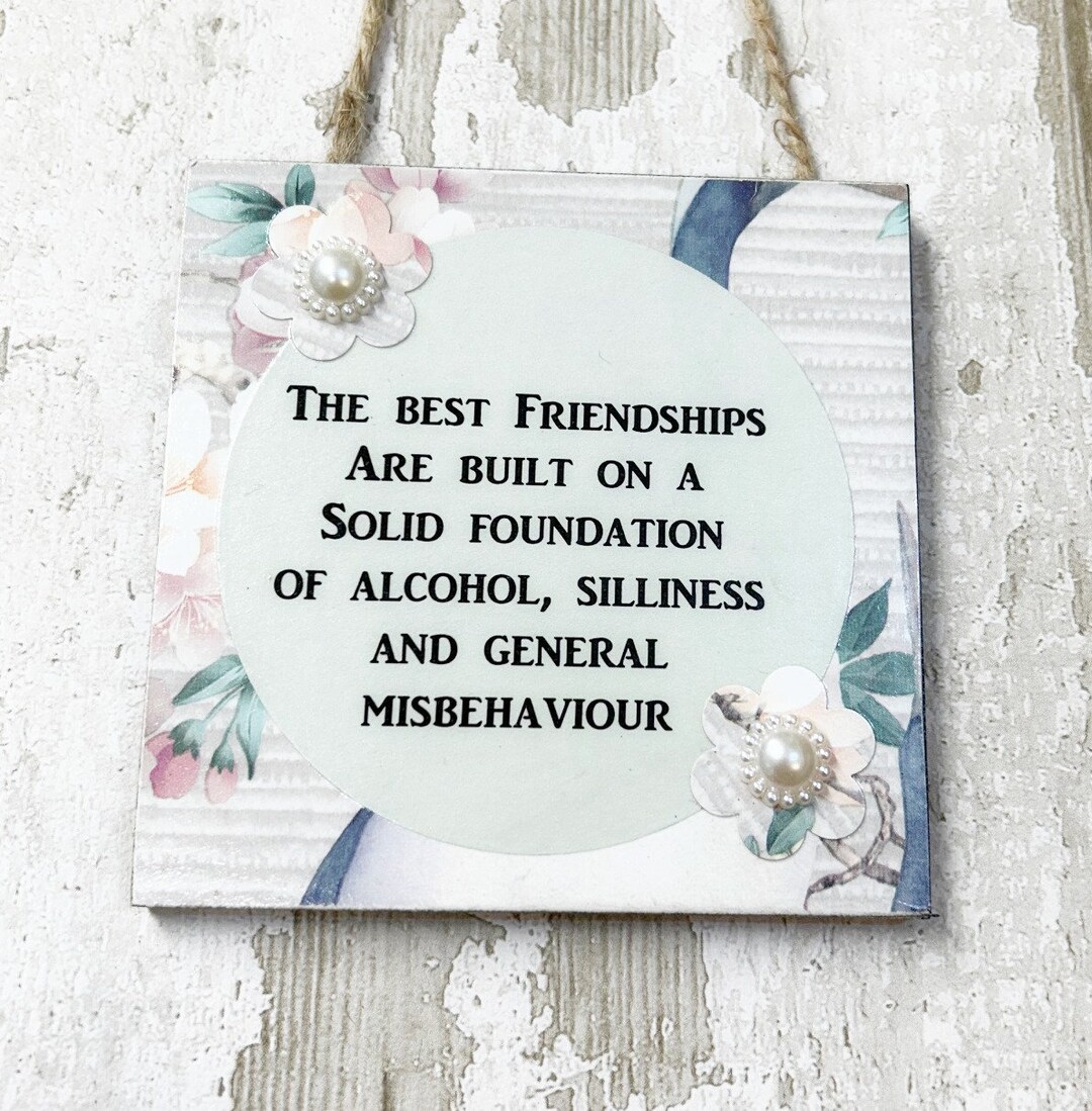 Best Friends Are Built on A Solid Foundation Funny Friendship ...