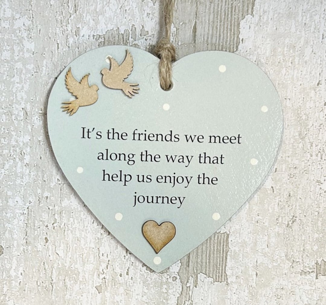 Uplifting It's Friends We Meet Along the Way Firm Friendship Wooden ...